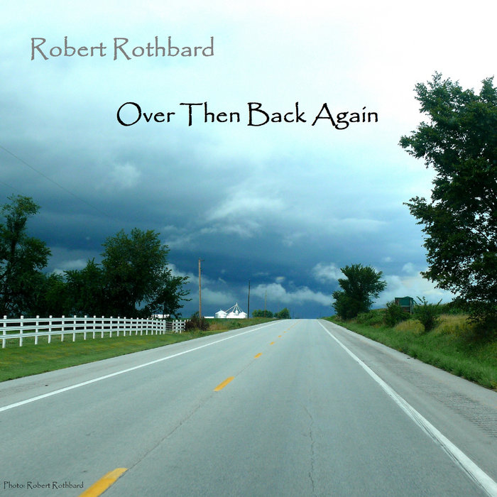 Over And Then Back Again | Robert Rothbard