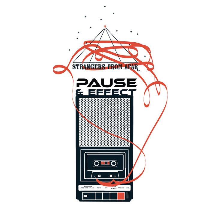 Pause & Effect | Strangers From Afar