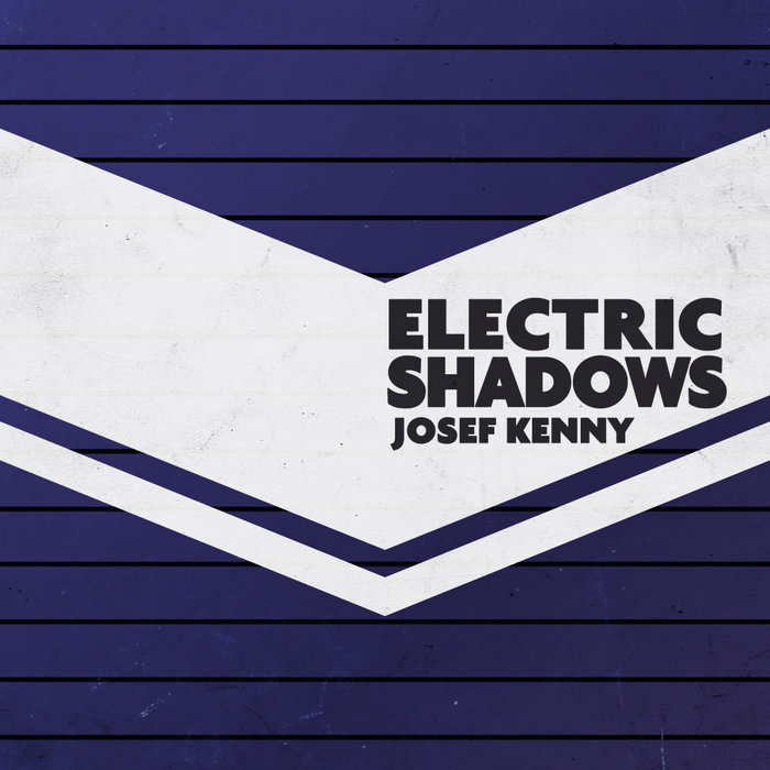 Electric Shadows | Josef Kenny