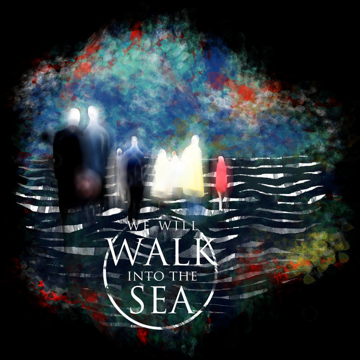 We Will Walk into the Sea | Senseless Beatings