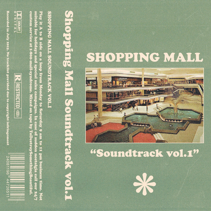 Shopping Mall Soundtrack vol.1 | ToDestroySomethingBeautiful