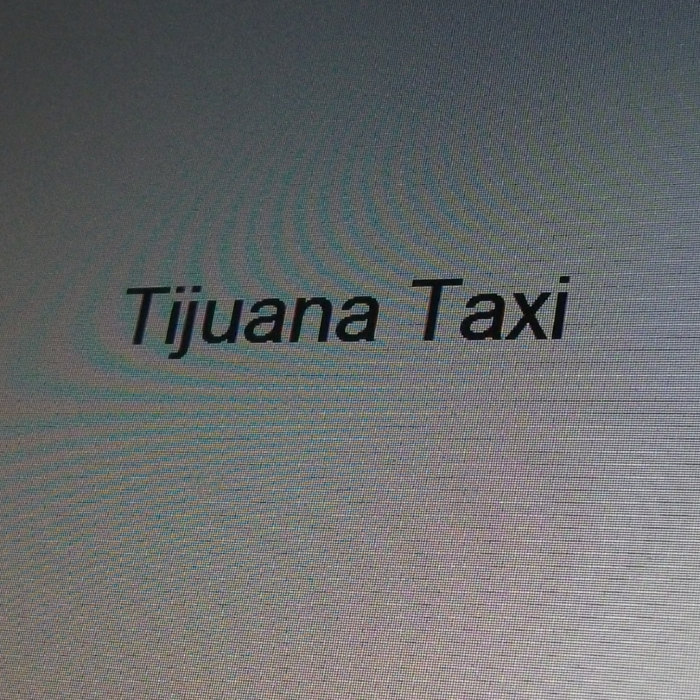 demo. | Tijuana Taxi