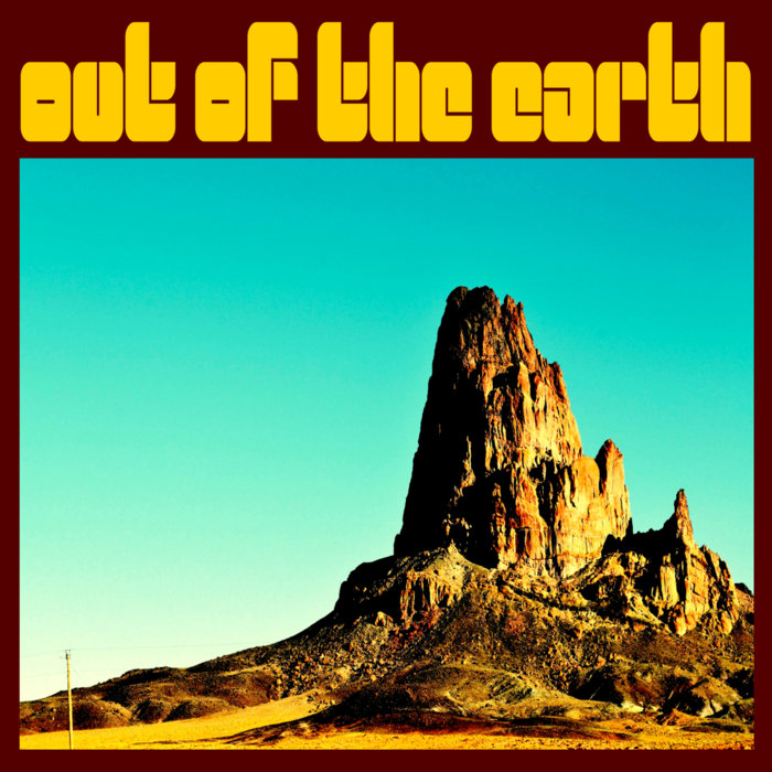 Out Of The Earth | Out Of The Earth