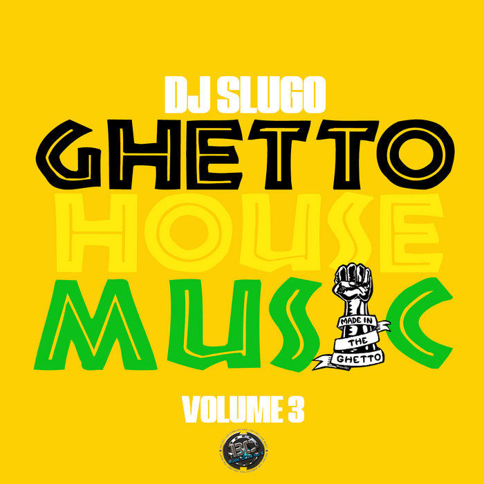 Ghetto House Music Vol. 3 | DJ Slugo