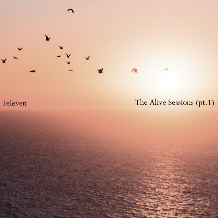 The Alive Sessions (pt.1) | 1eleven