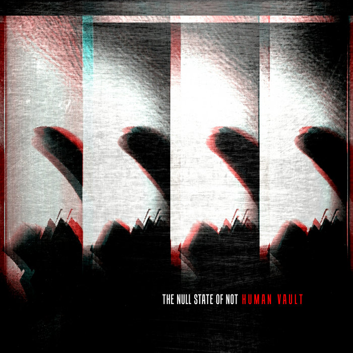 The Null State Of Not | Human Vault | aliens production