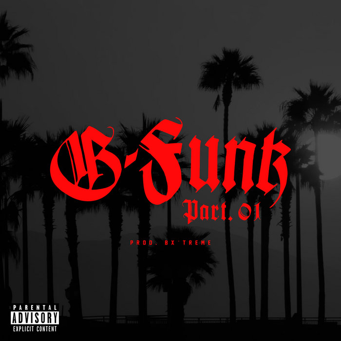 G-FUNK Part. 1 (ALBUM) | DJ BX'TREME | Bx'treme DJ