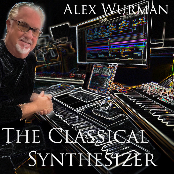 The Classical Synthesizer | Alex Wurman