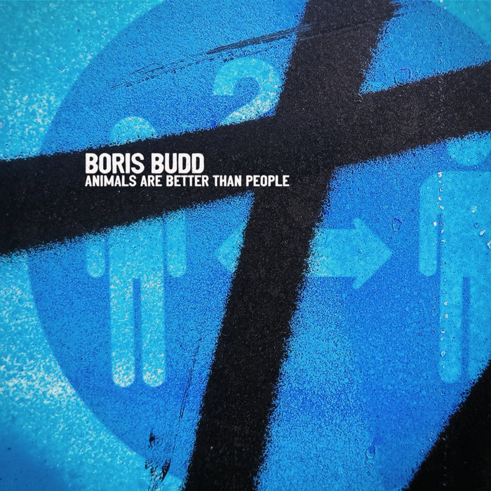 Animals Are Better Than People | Boris Budd