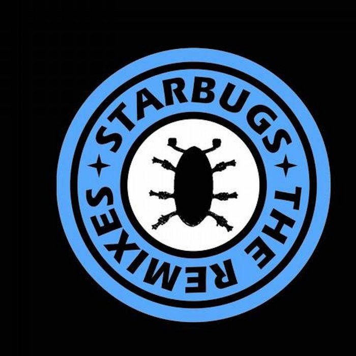 Starbug 005 Remixed | Starbug | Stardub MattStar CNTRL Polyfan Polyphenix Binary Operator YamYam