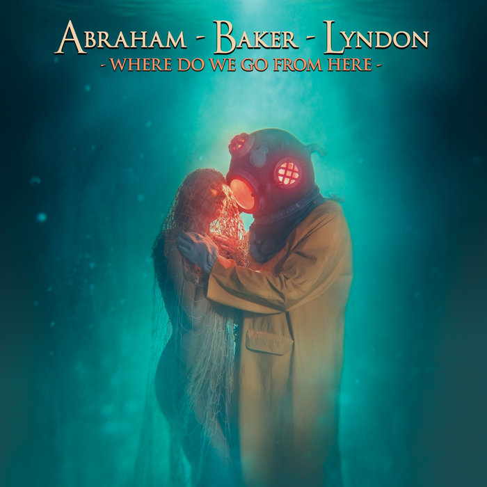 Where Do We Go From Here | Abraham, Baker, Lyndon | OSKAR Records