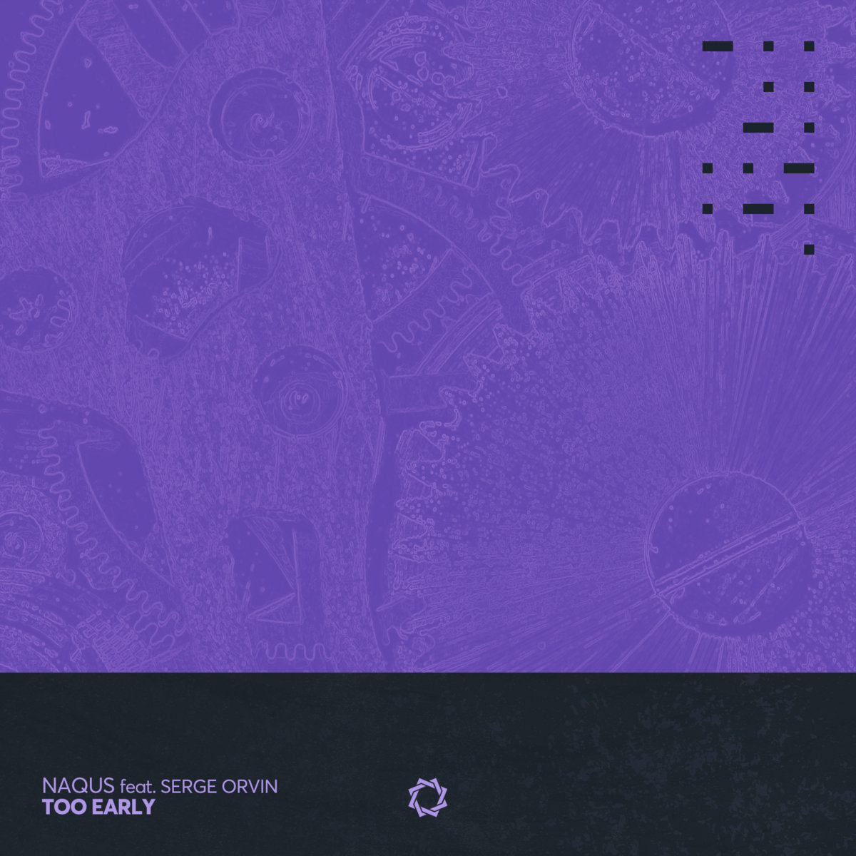 Naqus feat. Serge Orvin - Too Early | Naqus feat. Serge Orvin | DINURE