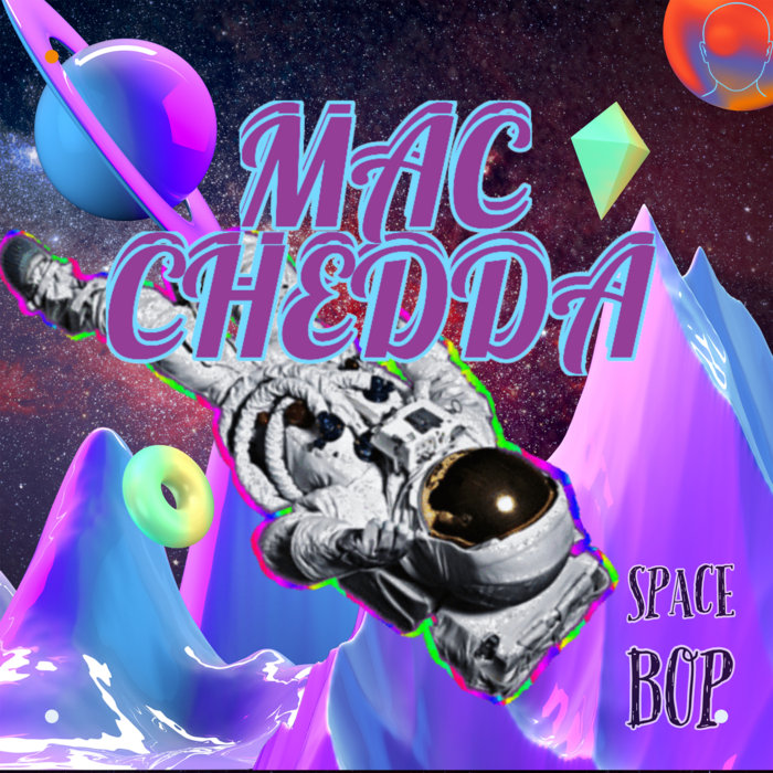 Space Bop | Mac Chedda