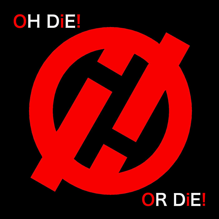OH DiE! OR DiE! Digital Version | OH DiE!