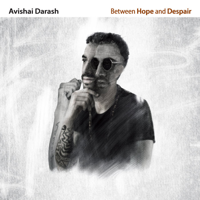 Between Hope and Despair | Avishai Darash | Avi Darash