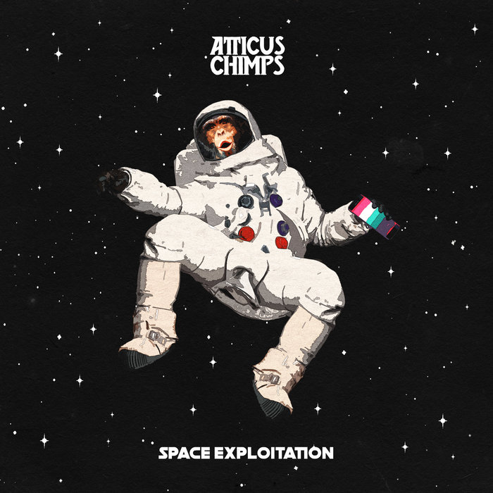 Space Exploitation | Atticus Chimps