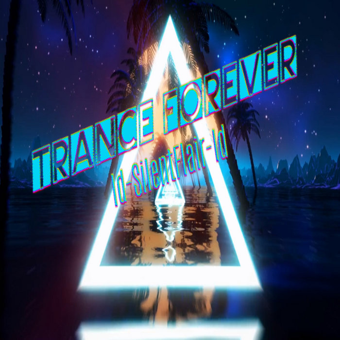 Trance Forever | ID-SilentFlair-ID