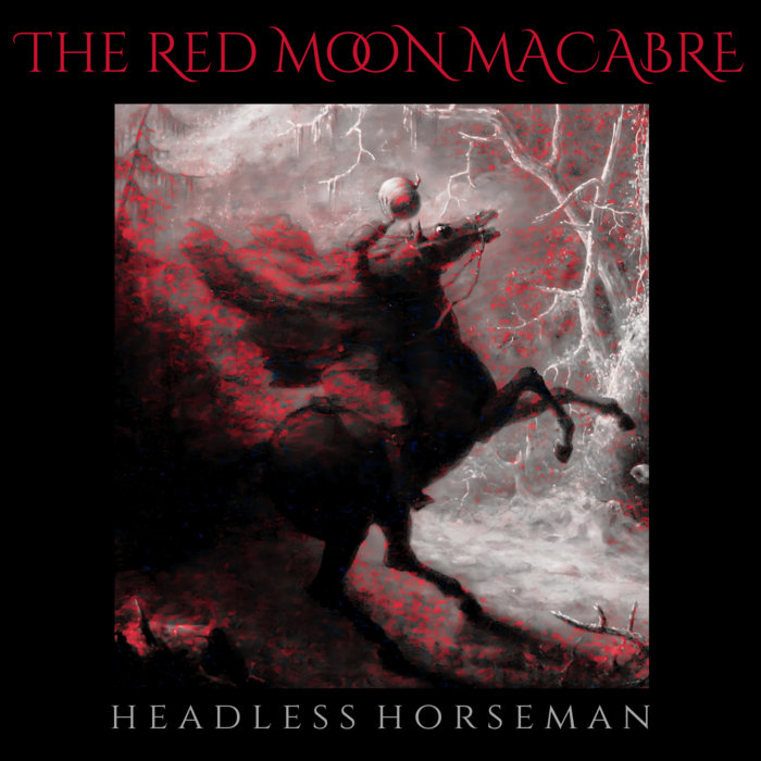 HEADLESS HORSEMAN | THE RED MOON MACABRE