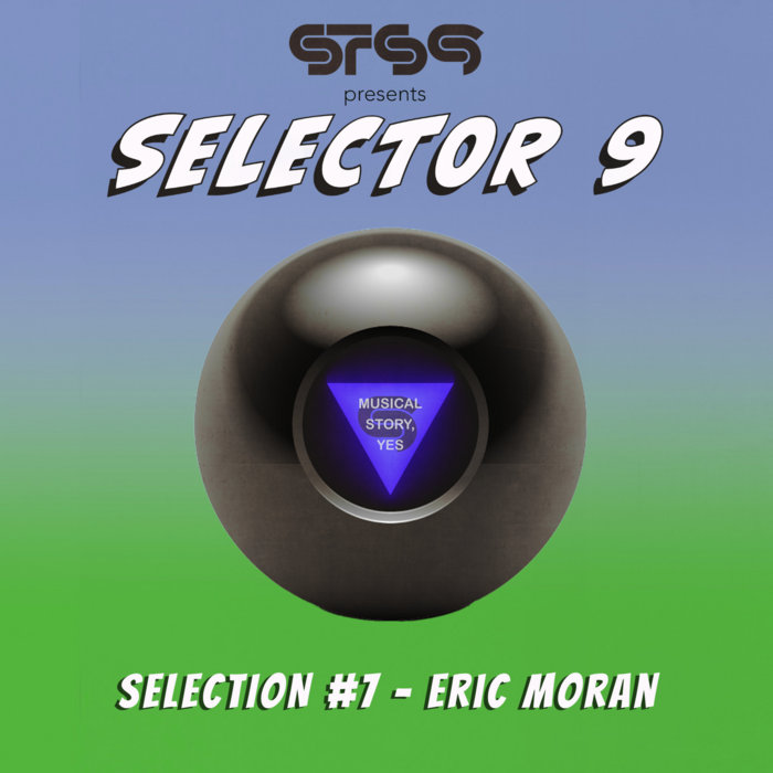 Selection #7 - Eric Moran (Selector 9) | STS9