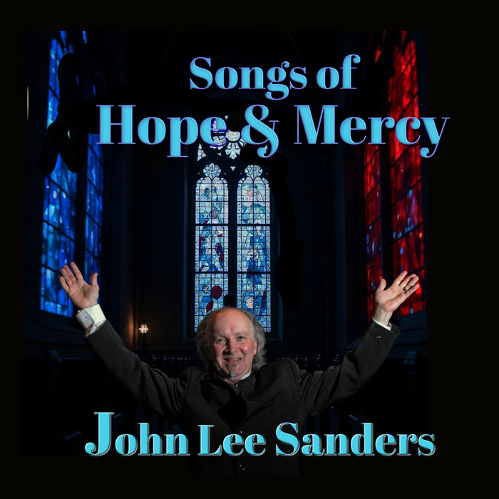 Songs Of Hope and Mercy | John Lee Sanders