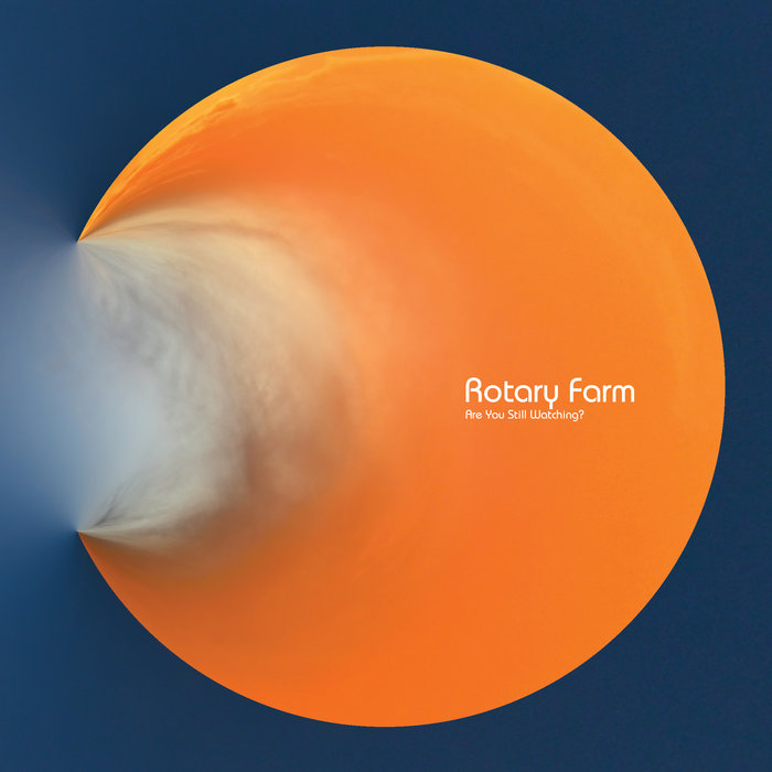 Are You Still Watching | Rotary Farm