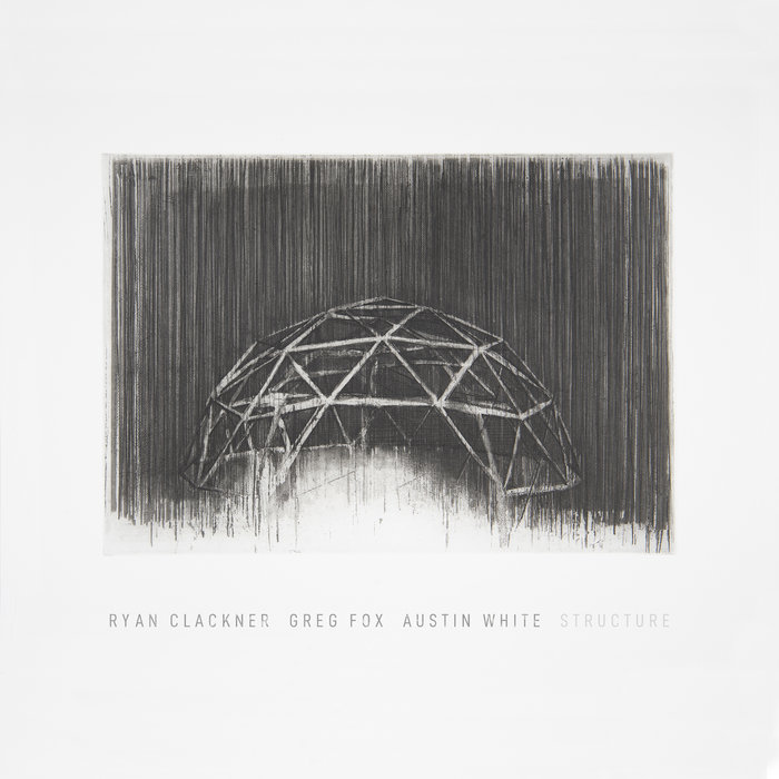 Structure | Austin White / Greg Fox / Ryan Clackner