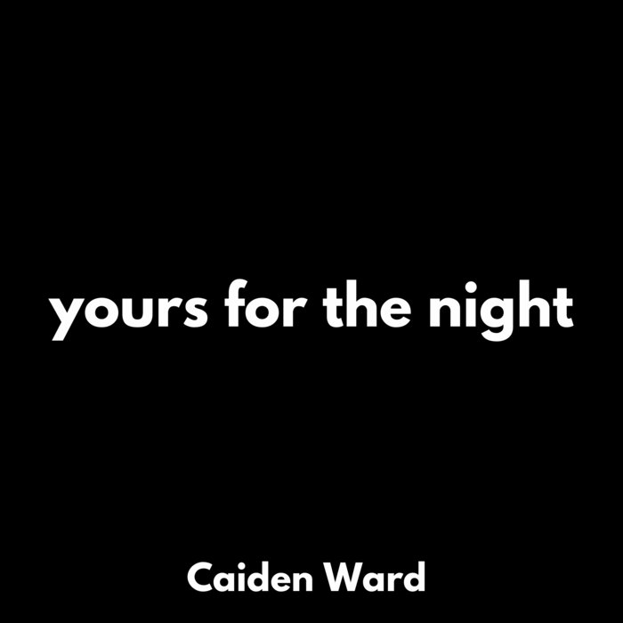 yours for the night | Caiden Ward