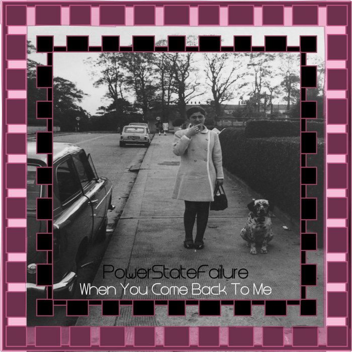 When You Come Back To Me | Power State Failure