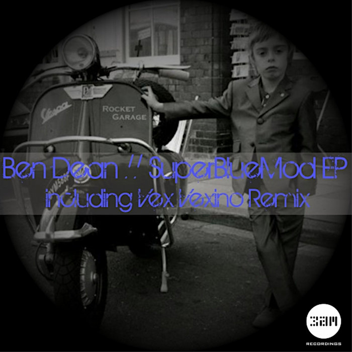 Ben Dean - SuperBlueMod EP | 3am Recordings