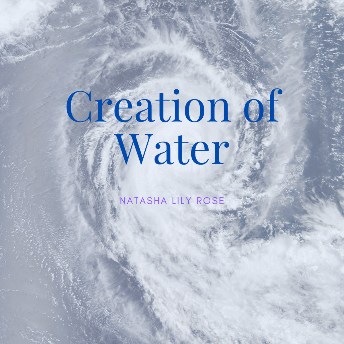 Creation of water | Natasha Lily Rose