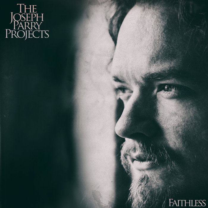 Faithless | Joseph Parry | The Joseph Parry Projects