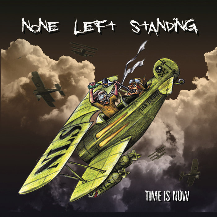 Time Is Now | None Left Standing