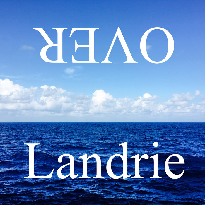 OVER | Landrie
