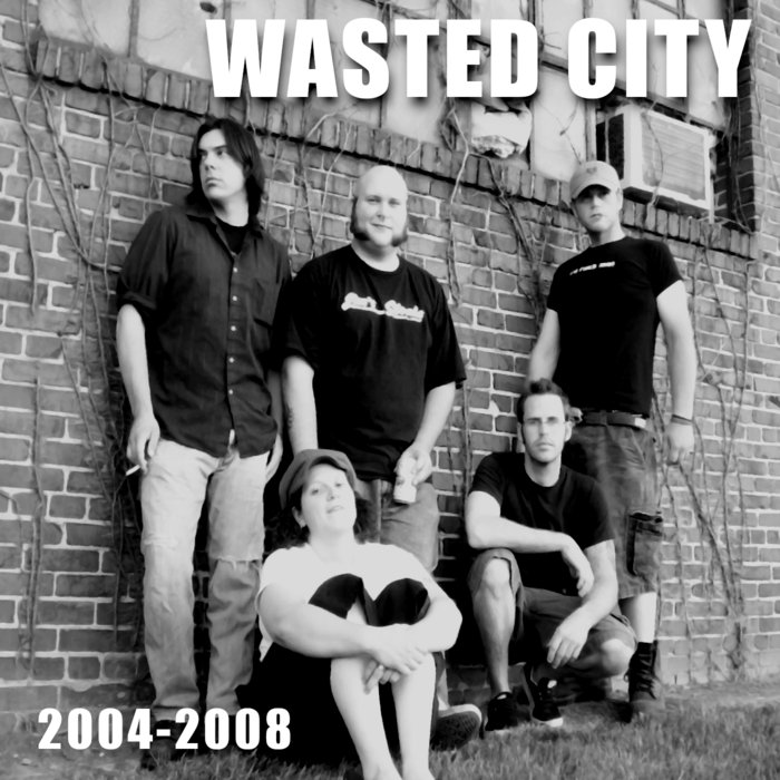 2004-2008 | WASTED CITY