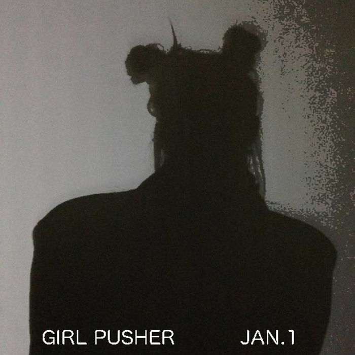 JAN.1 EP | GIRL PUSHER