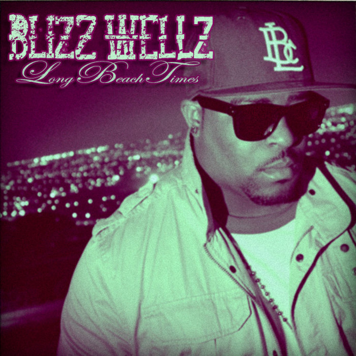 Long Beach Times | Blizz Wellz
