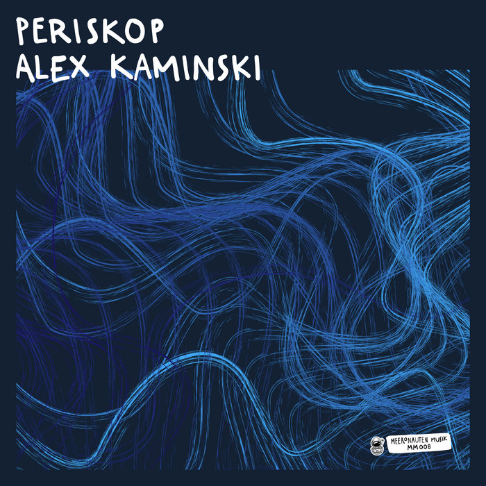 Periskop | Alex Kaminski | Meeronauten Musik