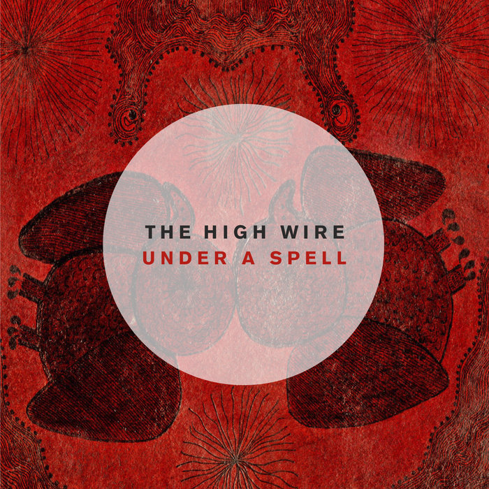 Under A Spell - Single | THE HIGH WIRE