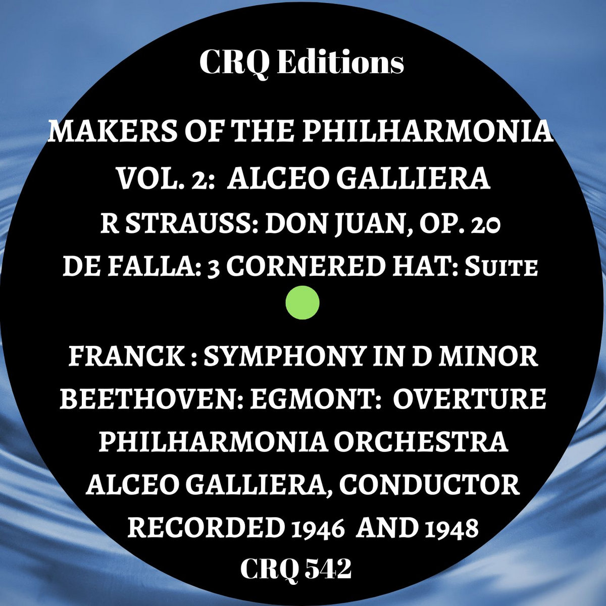 CRQ 542 MAKERS OF THE PHILHARMONIA VOL 2: ALCEO GALLIERA: RICHARD ...