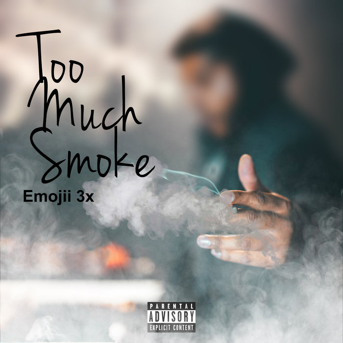 Too Much Smoke | Emojii 3x