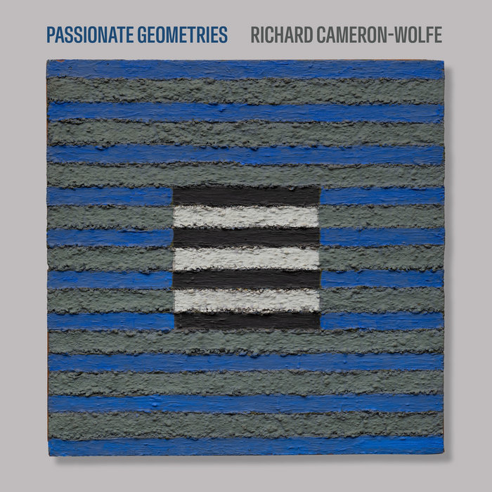 Passionate Geometries | Richard Cameron-Wolfe | New Focus Recordings