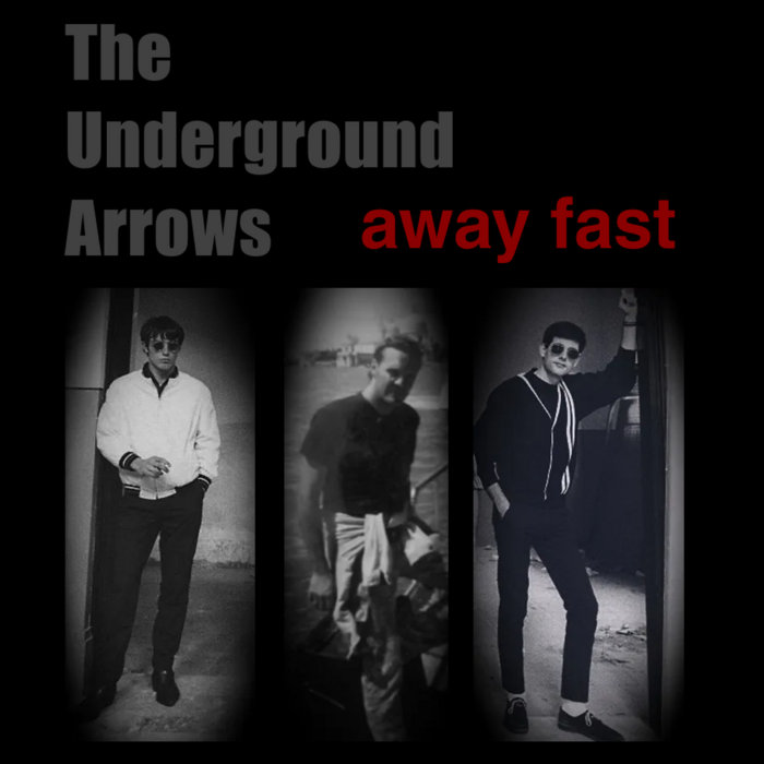 Away Fast | The Underground Arrows | Shakingfoundations music