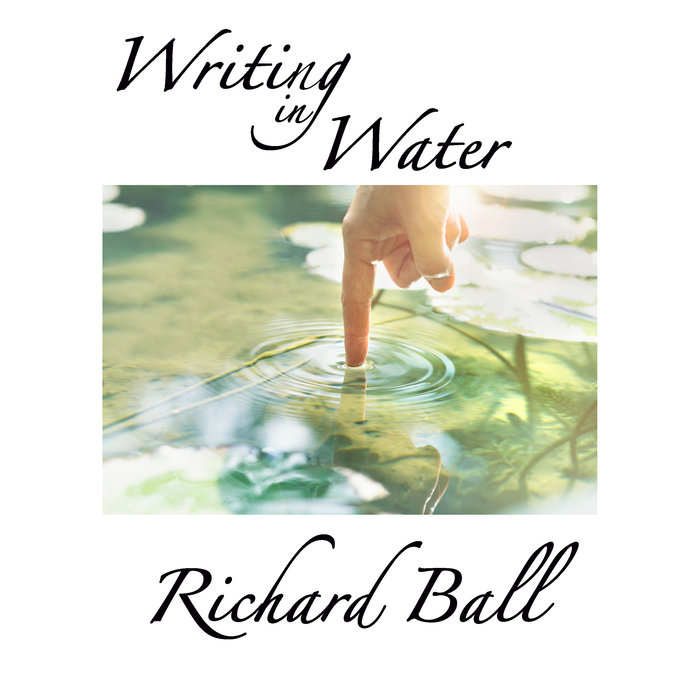 Writing in Water | Richard Ball