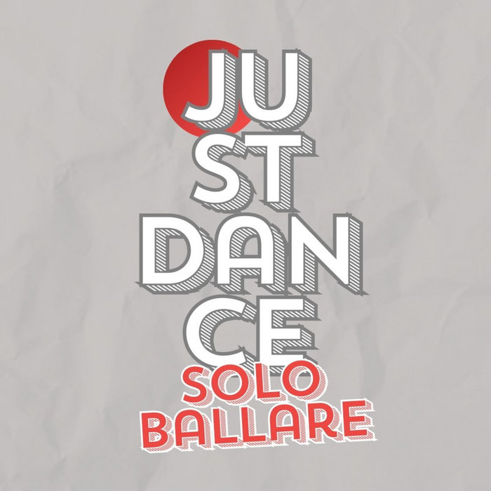 Just Dance, Solo Ballare | James Barbadoro