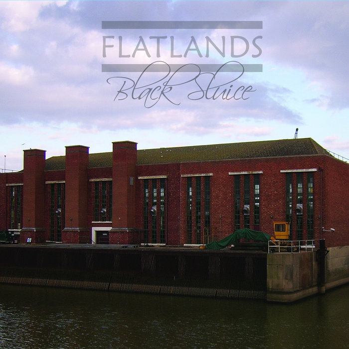 Black Sluice | Flatlands