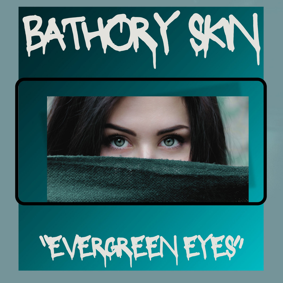 Evergreen Eyes (Single/Remix) | Bathory Skin | The DarkBlock Agency