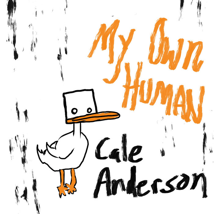 My Own Human | Cale Anderson