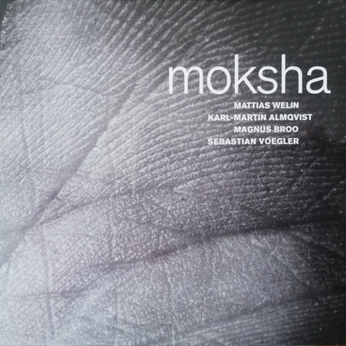 Moksha | Magnus Broo, Karl-Martin Almqvist, Mattias Welin, Sebastian ...