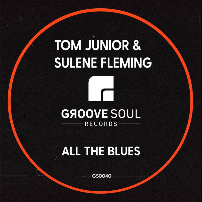 All The Blues | Tom Junior, Sulene Fleming | Groove Soul Records