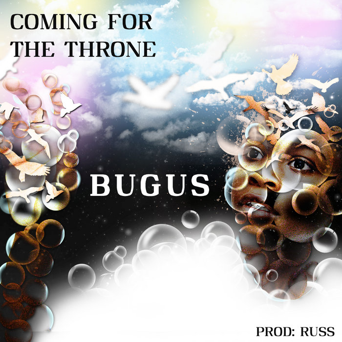 Coming For The Throne | Bugus